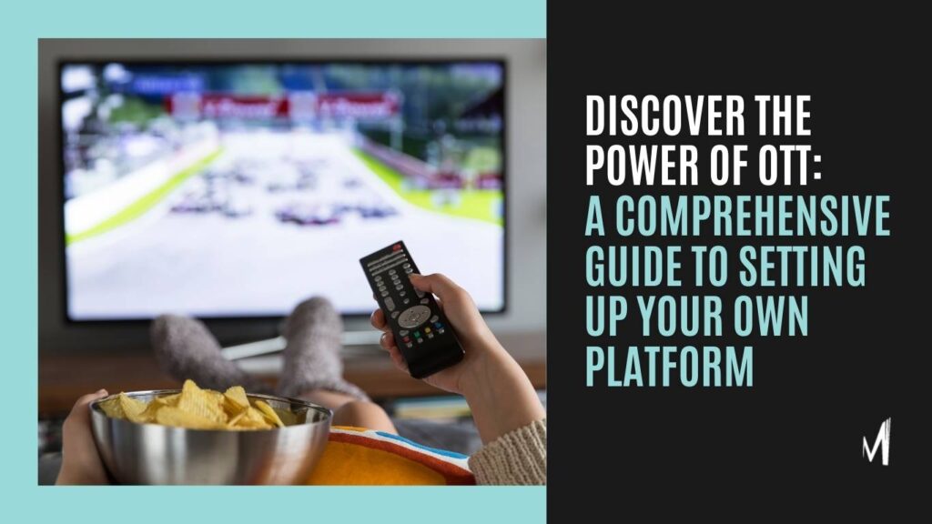Discover the Power of OTT: A Comprehensive Guide to Setting Up Your Own ...
